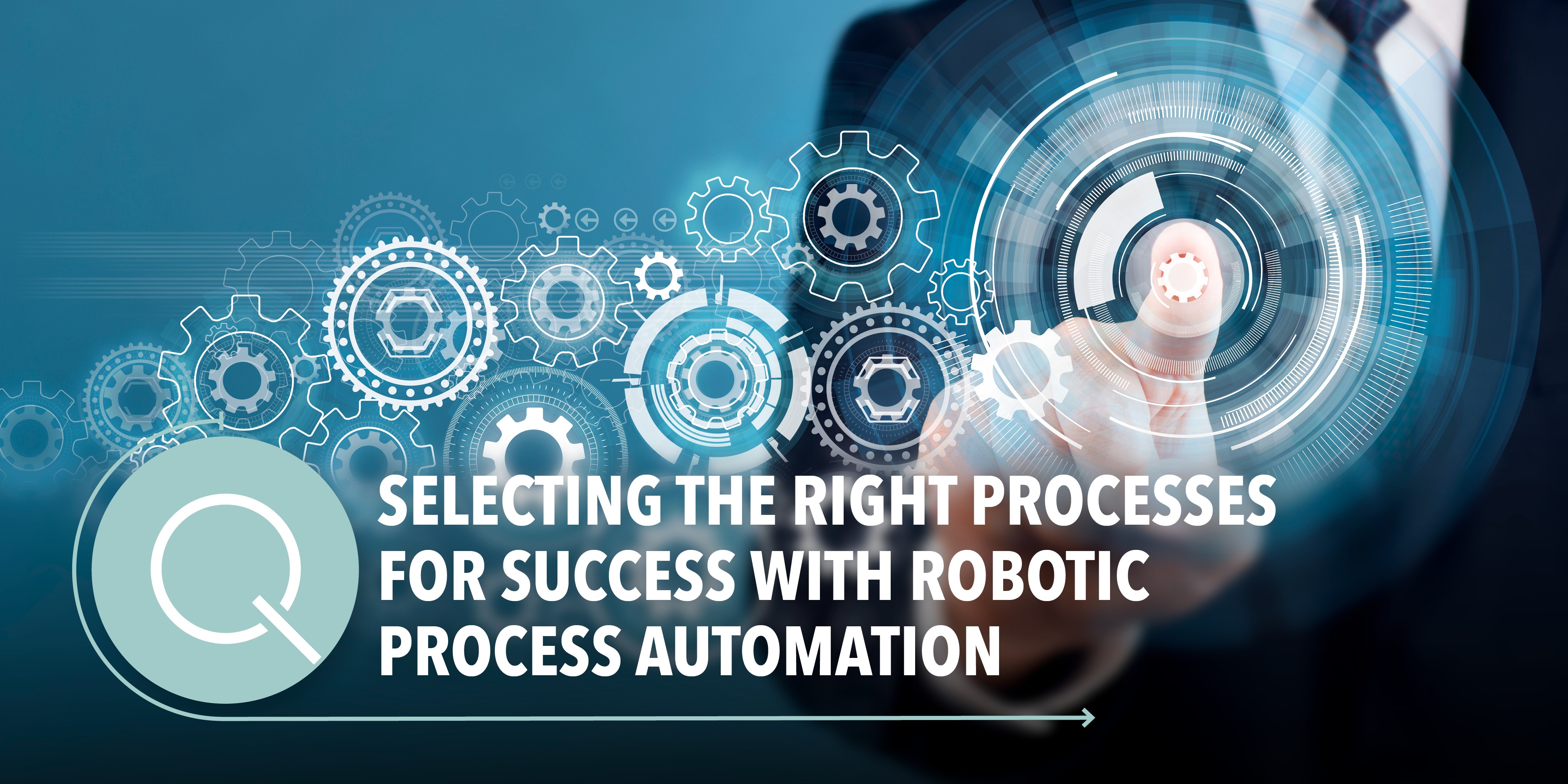 3 Things To Know When Selecting Processes For RPA
