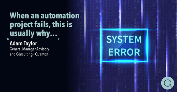 When an automation programme fails, this is usually why...